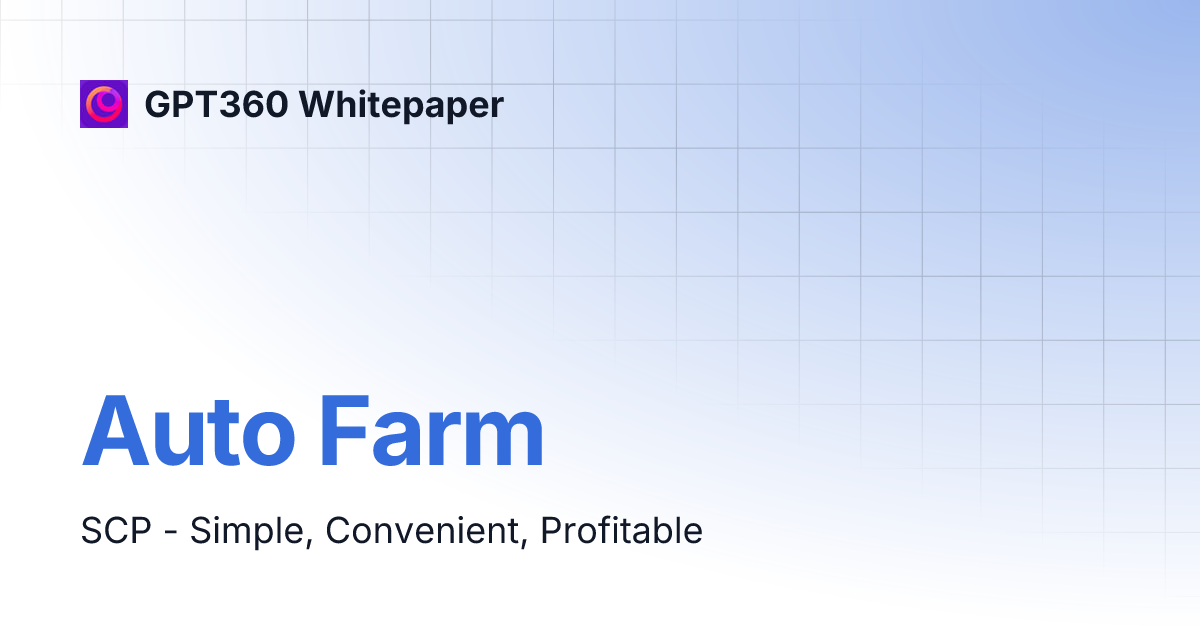 Auto Farm | GPT360 Whitepaper